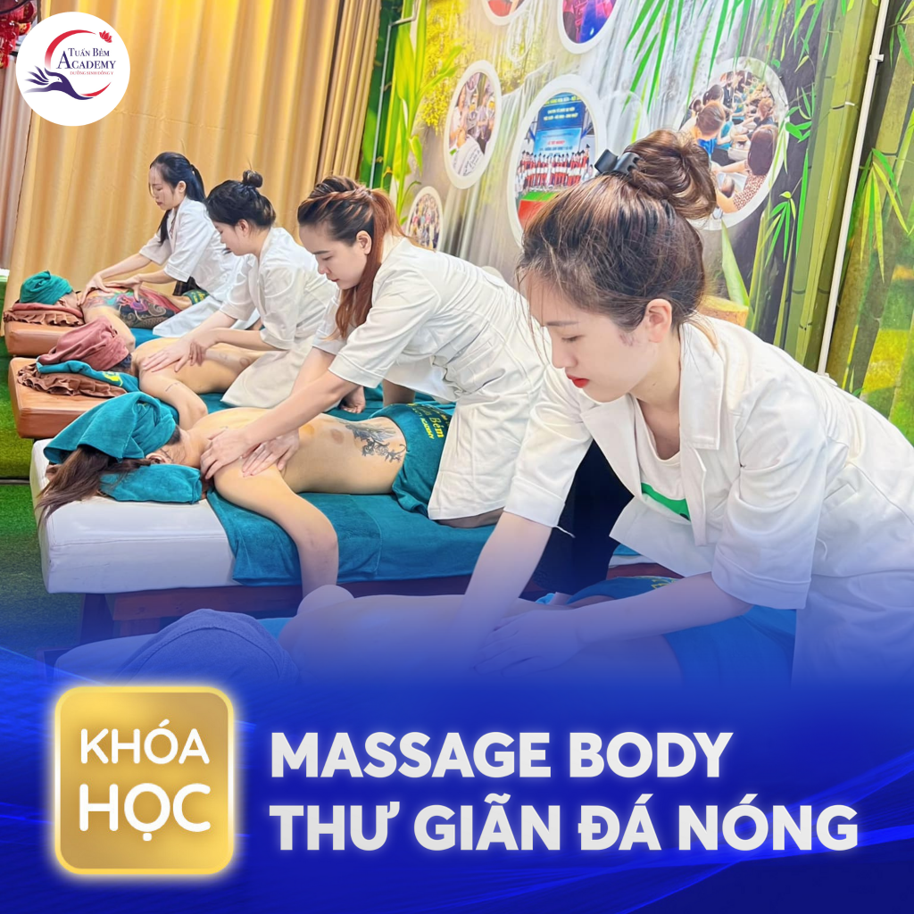 Massage Body Thư Giãn Đá Nóng Tuấn Bẻm Academy